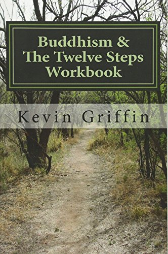 Buddhism and the Twelve Steps: A Recovery Workbook for Individuals and ...
