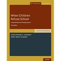Amazon.com: When Children Refuse School: A Cognitive-Behavioral Therapy ...