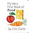 Amazon.com: My Very First Book of Food: 9780399247477: Carle, Eric ...