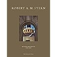Robert A. M. Stern: Buildings & Projects 2004-2009: Stern, Robert A.M ...