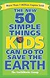 The New 50 Simple Things Kids Can Do to Save the Earth: EarthWorks ...