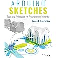 Arduino Sketches: Tools and Techniques for Programming Wizardry ...
