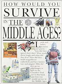 Hwys...Middle Ages (How Would You Survive?): Amazon.com: Books