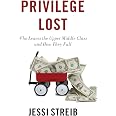 Privilege Lost: Who Leaves the Upper Middle Class and How They Fall ...