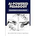 Amazon.com: AI-Powered Pedagogy: Redefining Education: 9789887064688: Chang Wathall, Dr Jennifer ...