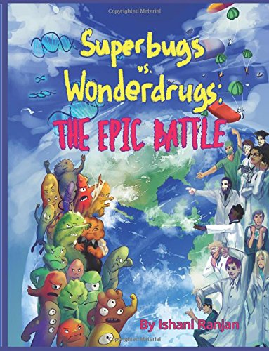 Superbugs vs. Wonderdrugs - The Epic Battle: Ranjan, Ishani ...