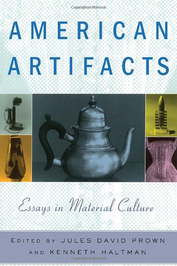 American Artifacts: Essays in Material Culture: Prown, Jules David ...