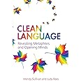 Clean Language:Revealing Metaphors and Opening Minds: Wendy Sullivan ...