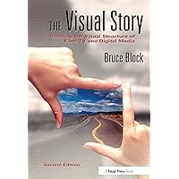 Amazon.com: The Visual Story, Second Edition: Creating the Visual ...