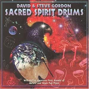 David Gordon & Steve - Sacred Spirit Drums - Amazon.com Music