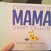 Amazon.com: Everything Is Mama (9781250125842): Fallon, Jimmy, Ordóñez ...