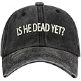 is He Dead Yet Baseball Cap is He Dead Yet Hat Black at Amazon Men’s ...