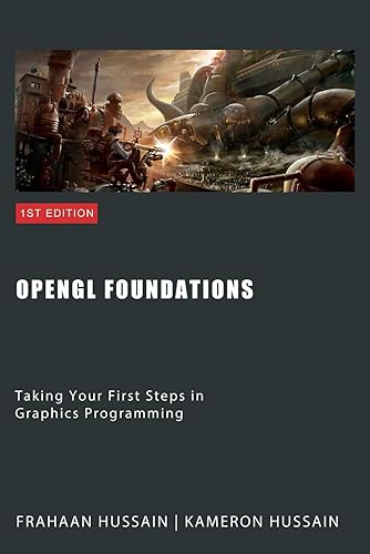 Opengl Foundations Taking Your First Steps In Graphics Programming Opengl Series In Saudi