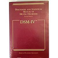 DSM-IV: Diagnostic and Statistical Manual of Mental Disorders ...