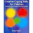Creative Coping Skills for Children: Emotional Support Through Arts and ...