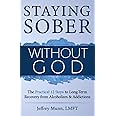 Staying Sober Without God: The Practical 12 Steps to Long-Term Recovery ...