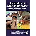 Amazon.com: Foundations of Art Therapy: Theory and Applications ...