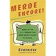 Merde!: The Real French You Were Never Taught at School (Sexy Slang ...