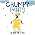 Grumpy Pants: Messer, Claire, Messer, Claire: 9780807530757: Amazon.com ...