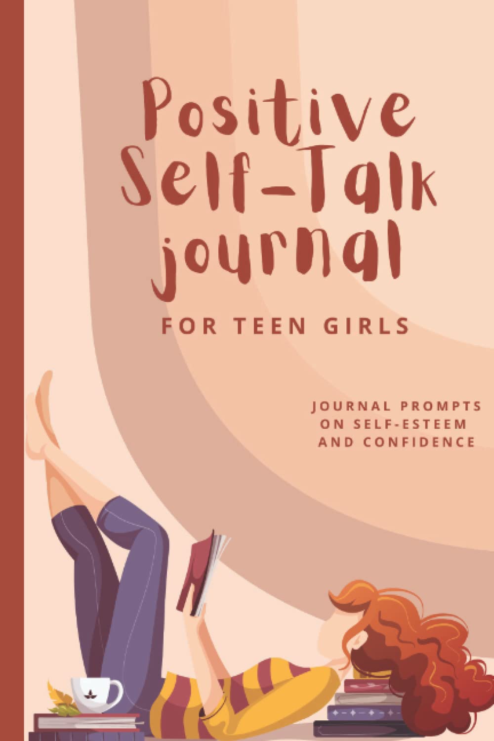 Mua POSITIVE SELF-TALK JOURNAL FOR TEEN GIRL: JOURNAL PROMPTS ON SELF-ESTEEM AND CONFIDENCE ...