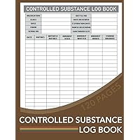 Controlled Substance Log Book: Simple Narcotics And Drugs Record Book ...
