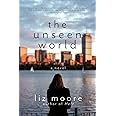 The Unseen World: A Novel: Liz Moore, Liz: 9780393354416: Amazon.com: Books
