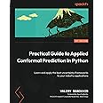 Amazon.com: Practical Guide to Applied Conformal Prediction in Python: Learn and apply the best ...