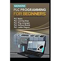 SIEMENS PLC PROGRAMMING FOR BEGINNERS: [Step-by-Step Instructions] How ...