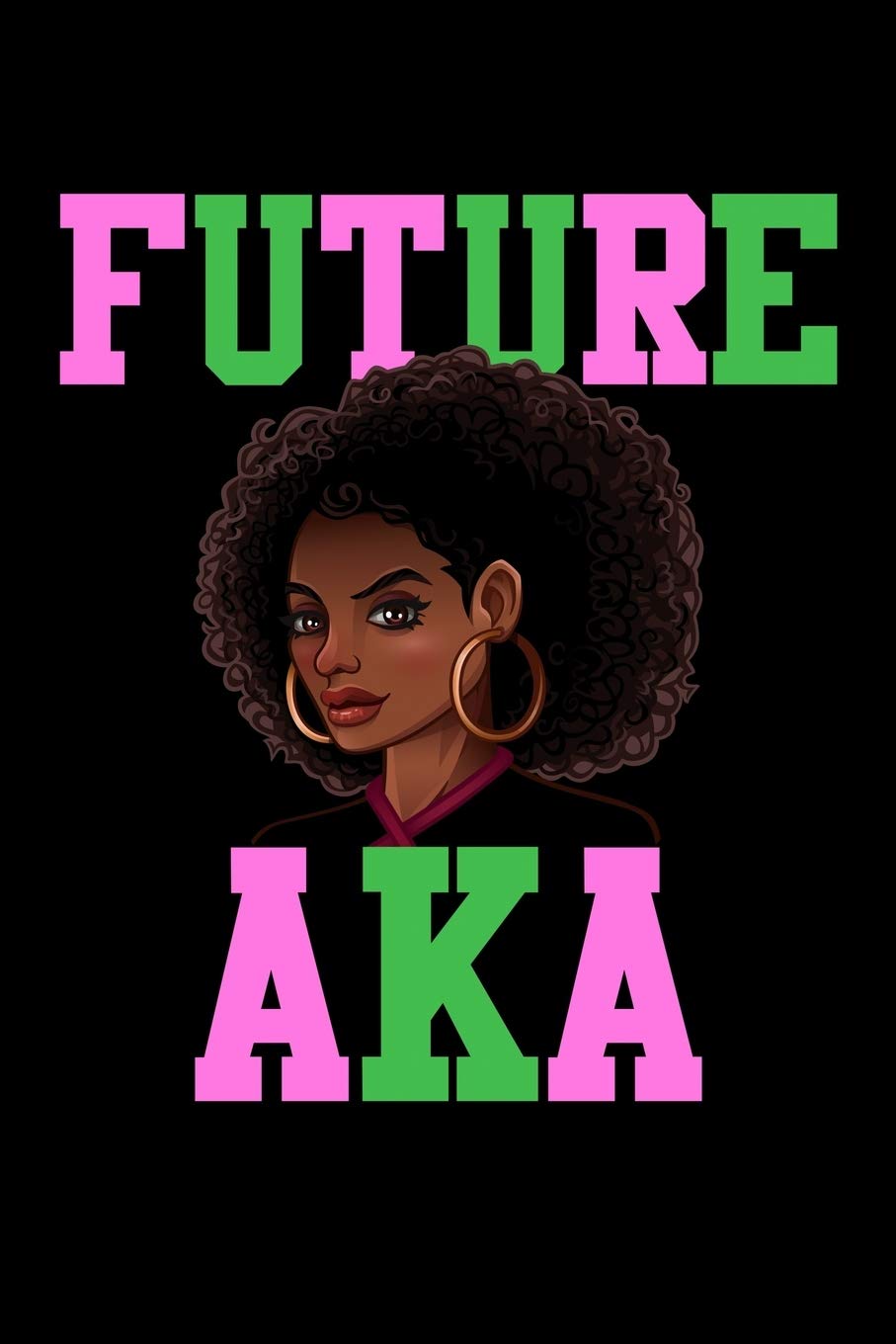 Future Aka Pretty Girl 1908 Aka Graduation Alpha Kappa Sorority SVG ...