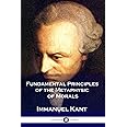 Fundamental Principles of the Metaphysic of Morals: Kant, Immanuel ...