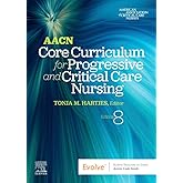 AACN Core Curriculum for High Acuity, Progressive, and Critical Care Nursing: 9781455710652 ...