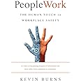 PeopleWork: The Human Touch in Workplace Safety: Burns, Kevin ...