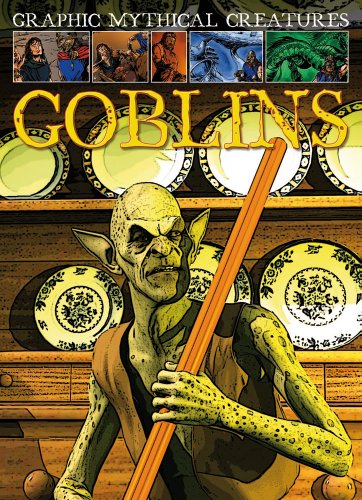 Graphic Mythical Creatures: Goblins (Reading Level R) | World's Biggest ...