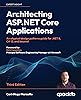 Architecting ASP.NET Core Applications: An atypical design patterns guide for .NET 8, C# 12, and ...