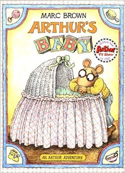 Arthur's Baby: An Arthur Adventure (Arthur Adventures): Marc Brown ...