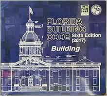 Florida Building Code - Building, Sixth Edition (2017): ICC ...