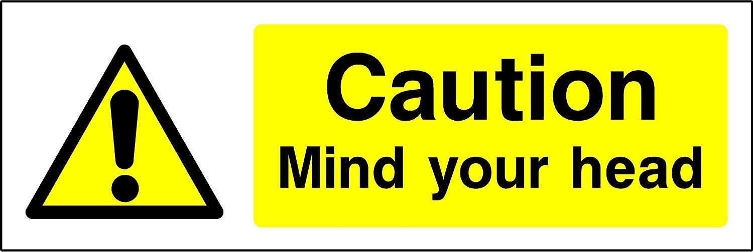 Caution mind your head Safety sign - 1.2mm Rigid plastic 200mm x 66mm ...