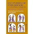 Centuries of Childhood: A Social History of Family Life: Aries ...