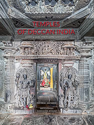 Temples of Deccan India: Hindu and Jain, 7th to 13th Centuries: Michell ...