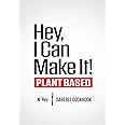 Hey, I Can Make It!: Plant-Based Darebee Cook Book (Plant-Based Easy ...