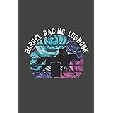 Barrel Racing Logbook: Barrel Racer Tracker - Horse Lovers Log Book ...