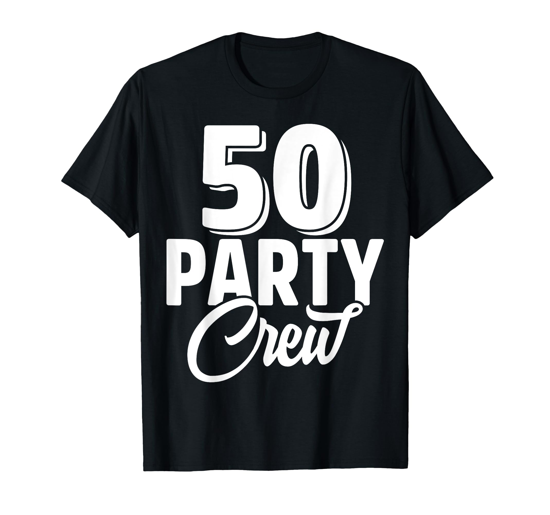50 Party Crew Squad 50th Birthday 50 Year Old Birthday Group T-Shirt ...
