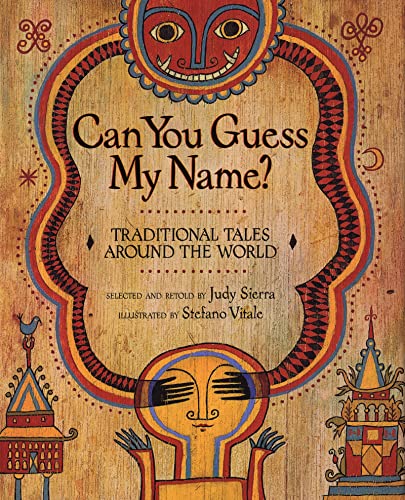 Can You Guess My Name?: Traditional Tales Around the World: Sierra ...