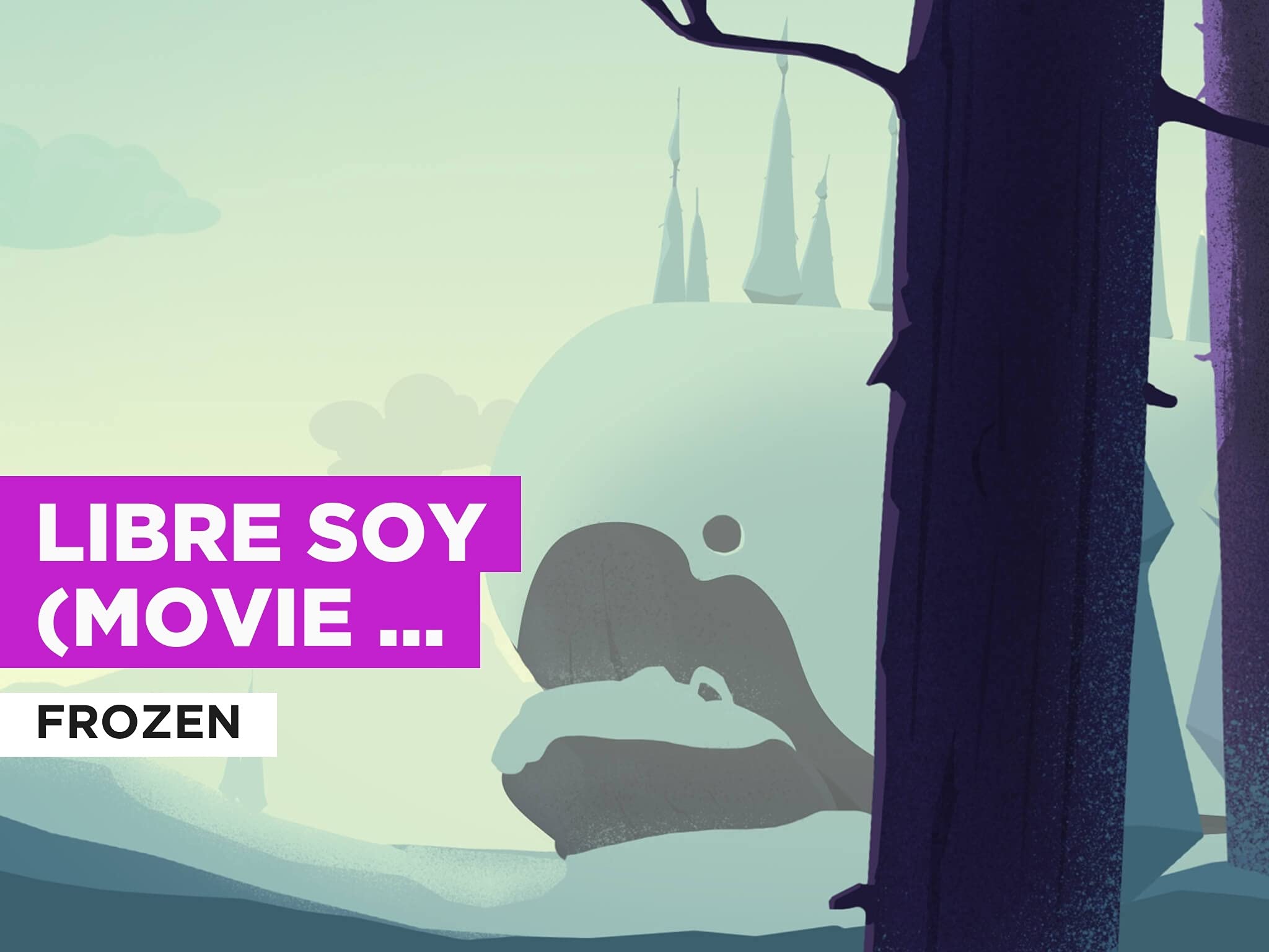 Watch Libre soy (Movie Version) in the Style of Frozen | Prime Video