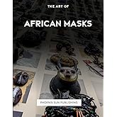 The Art of African Masks: Exploring Cultural Traditions (Art Around the ...