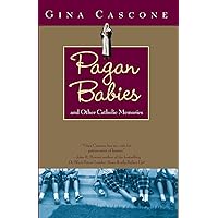 Pagan Babies: and Other Catholic Memories: Cascone, Gina: 9780743453271 ...