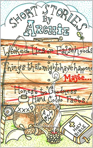 Short Stories by Archie: Archie Matthews: 9781312713529: Amazon.com: Books