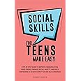 Amazon.com: Social Skills for Teens Made Easy: Step-by-step guide to ...