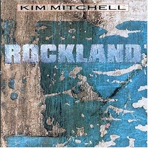 Kim Mitchell - Rockland - Amazon.com Music