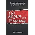 Love and Prophecy: The Ultimate Guide to Prophetic Protocol: McCollam ...
